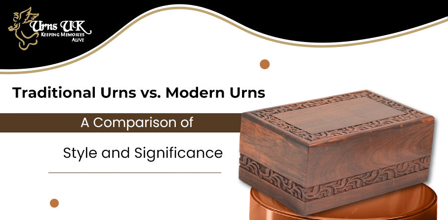 Traditional Urns vs. Modern Urns: A Comparison of Style and Significan ...